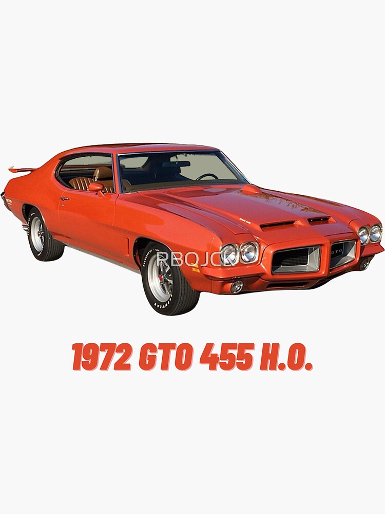 "1972 GTO 455 H.O. " Sticker by RBOJCK | Redbubble