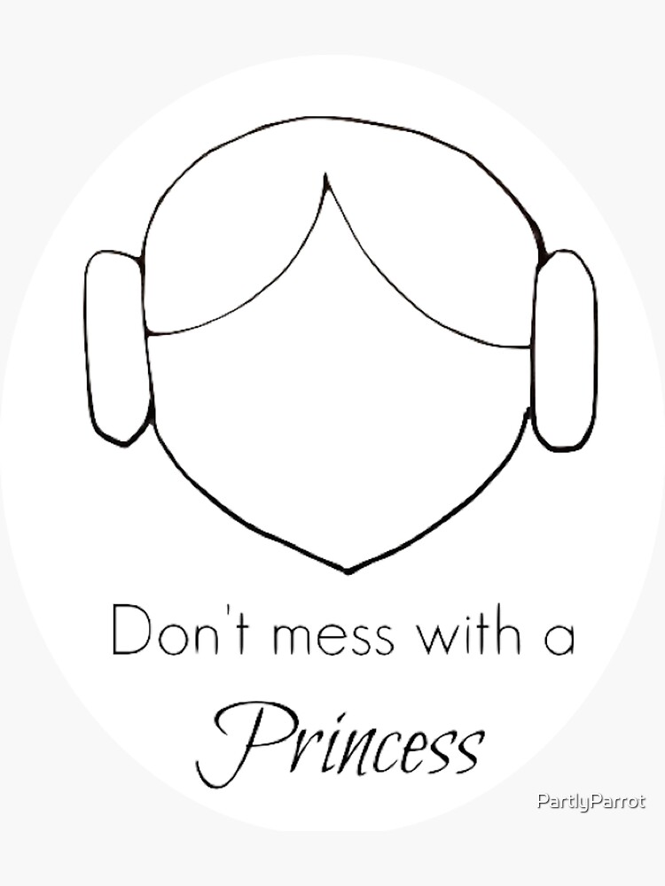 "Don't mess with a Princess" Sticker by PartlyParrot | Redbubble