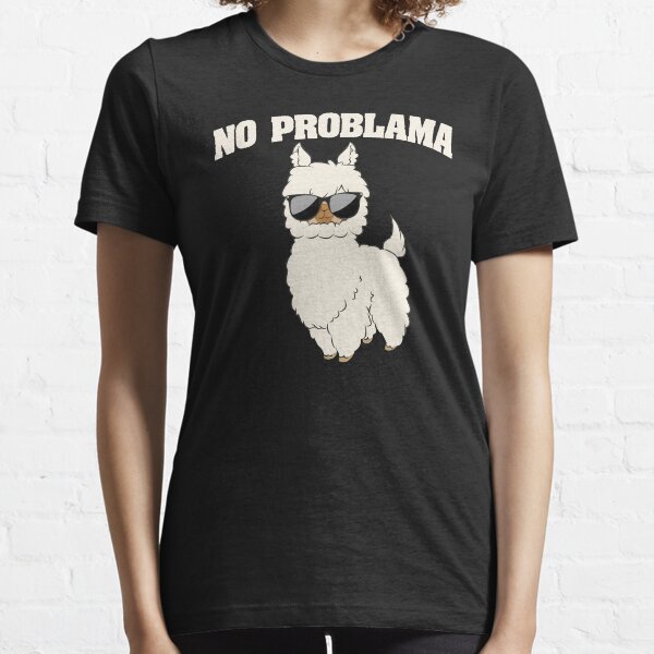 No Problama T-Shirts | Redbubble