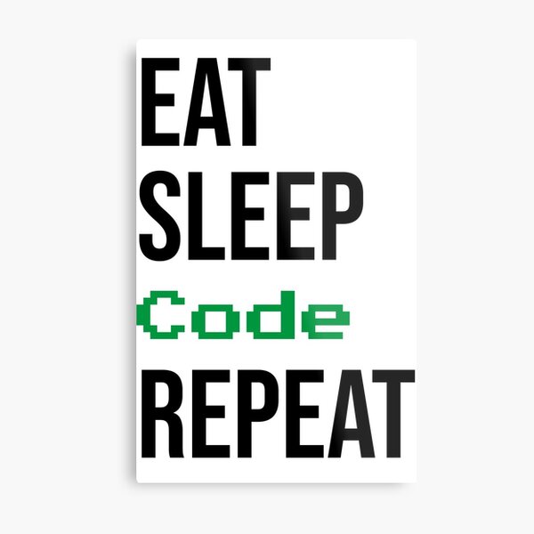 Eat Sleep Code Repeat Wall Art | Redbubble