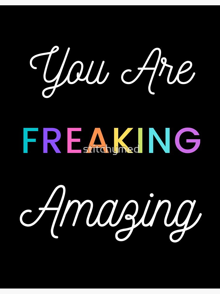 "You are FREAKING Amazing - Rainbow" Sticker for Sale by stitchymed ...