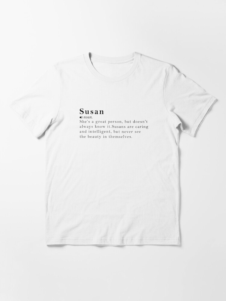 "Susan Name Definition Meaning" T-shirt for Sale by peachyline | Redbubble | susan t-shirts ...