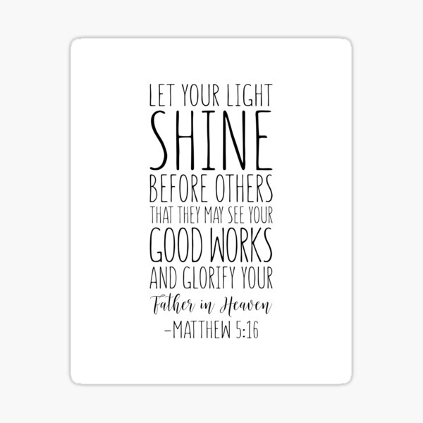 "Let Your Light Shine Before Others, Matthew 5:16, Bible Verse ...