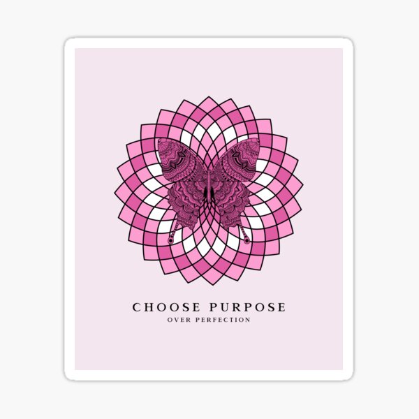 "Choose Purpose Over Perfection" Sticker by AladdinMktgs | Redbubble