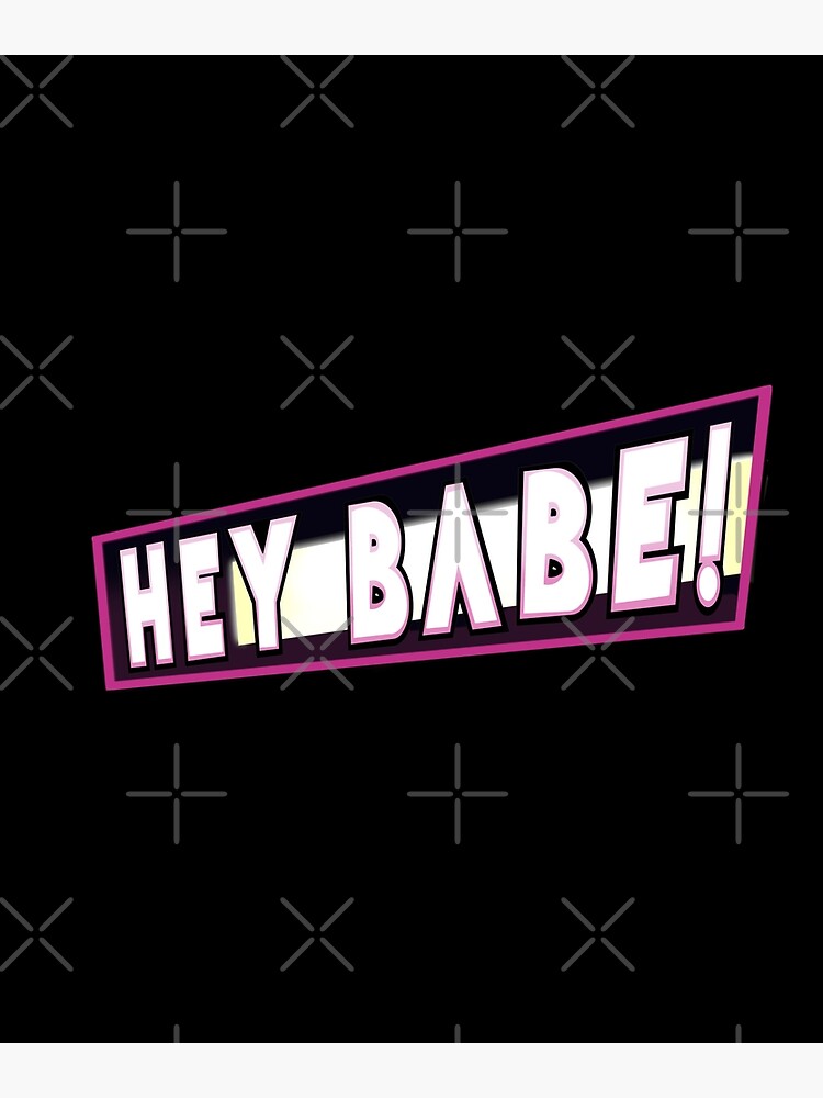 "Hey babe podcast logo" Poster for Sale by ICOAHEnding | Redbubble