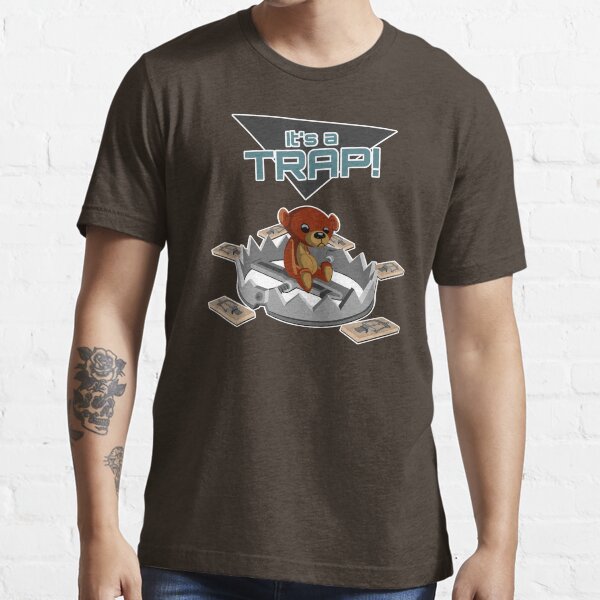"It's a TRAP!" T-shirt for Sale by togin | Redbubble | bear trap t ...