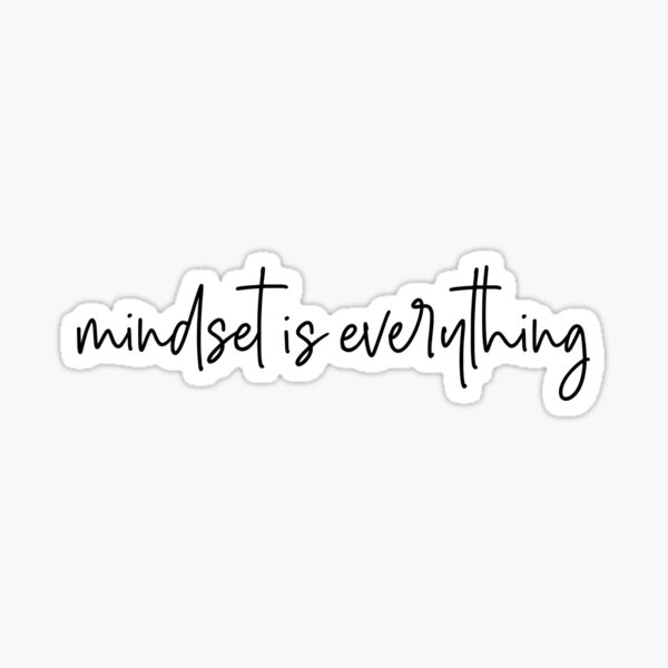 "Mindset is everything" Sticker for Sale by barrjoce | Redbubble