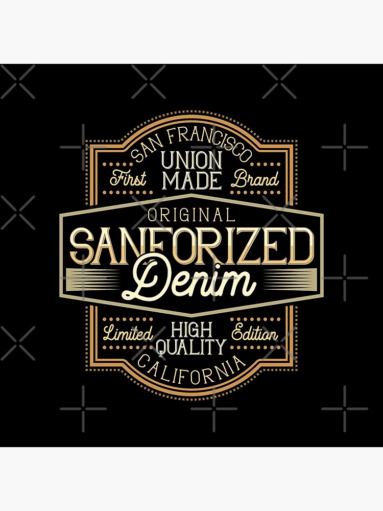 "Original Sanforized Denim " Poster for Sale by Sinfamous | Redbubble