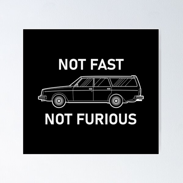 "Not Fast, Not Furious" Poster for Sale by Doug1234 | Redbubble