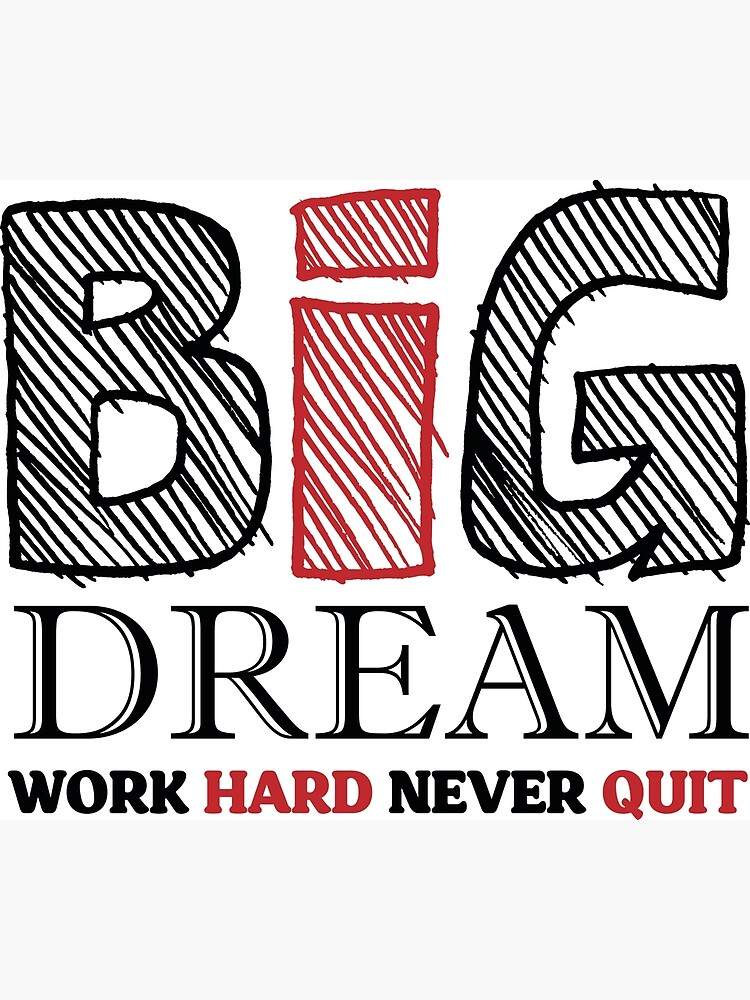"big dream work hard never quit typography t-shirt design. Ready to ...