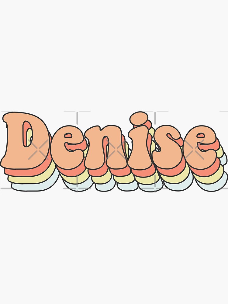"Denise - Custom Aesthetic Trendy Name" Sticker for Sale by jdotrdot712 ...