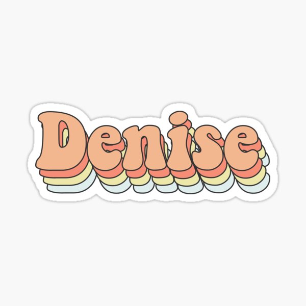 "Denise - Custom Aesthetic Trendy Name" Sticker for Sale by jdotrdot712 ...