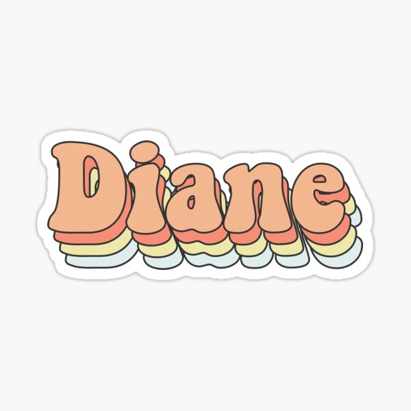 "Diane - Custom Aesthetic Trendy Name" Sticker by jdotrdot712 | Redbubble