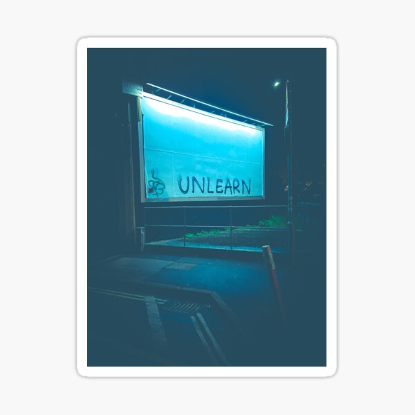 "Unlearn" Sticker for Sale by TimConstable | Redbubble