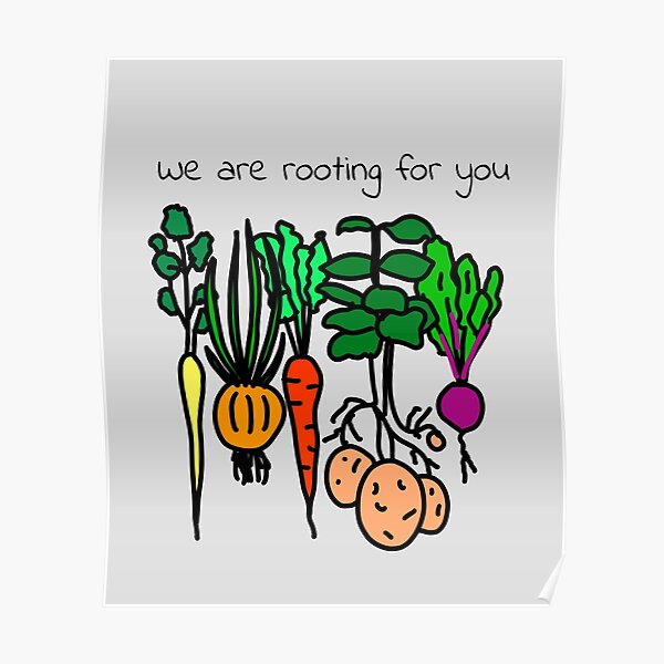 "We Are Rooting For You — Vegetable Food Humor" Poster for Sale by ...