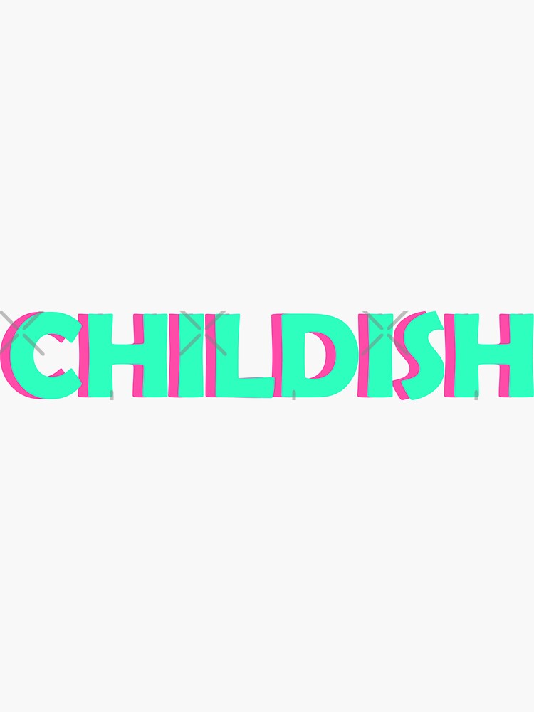 "Childish " Sticker for Sale by arutsu | Redbubble