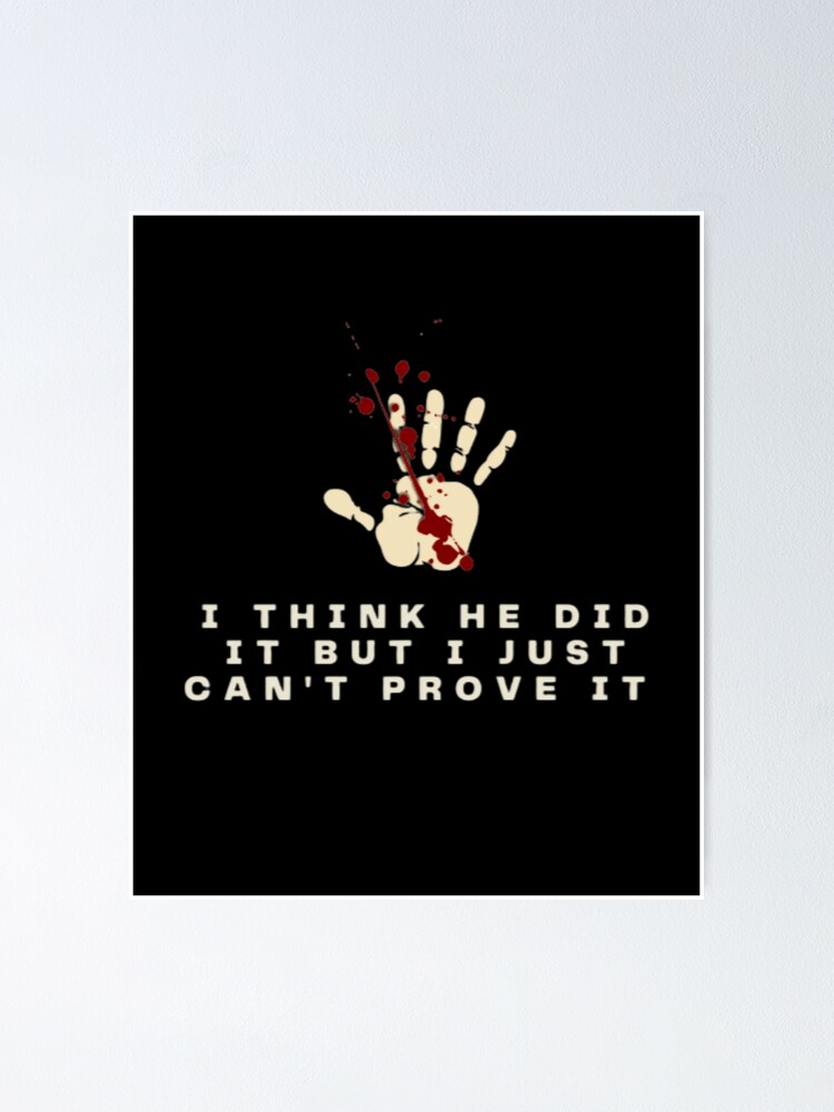 "No body no crime variant 3" Poster by BloompodDesigns | Redbubble