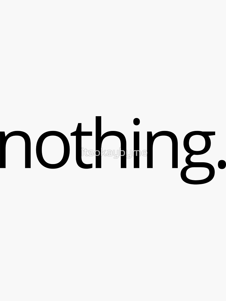 "Nothing | Empty | Zero" Sticker for Sale by itsokaybyme | Redbubble