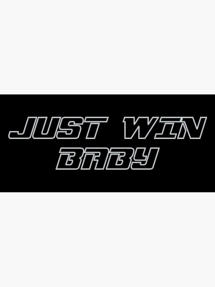 "Just Win Baby - Oakland Raiders - American Football - Fan Art" Poster ...