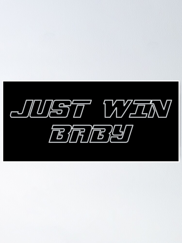 "Just Win Baby - Oakland Raiders - American Football - Fan Art" Poster ...