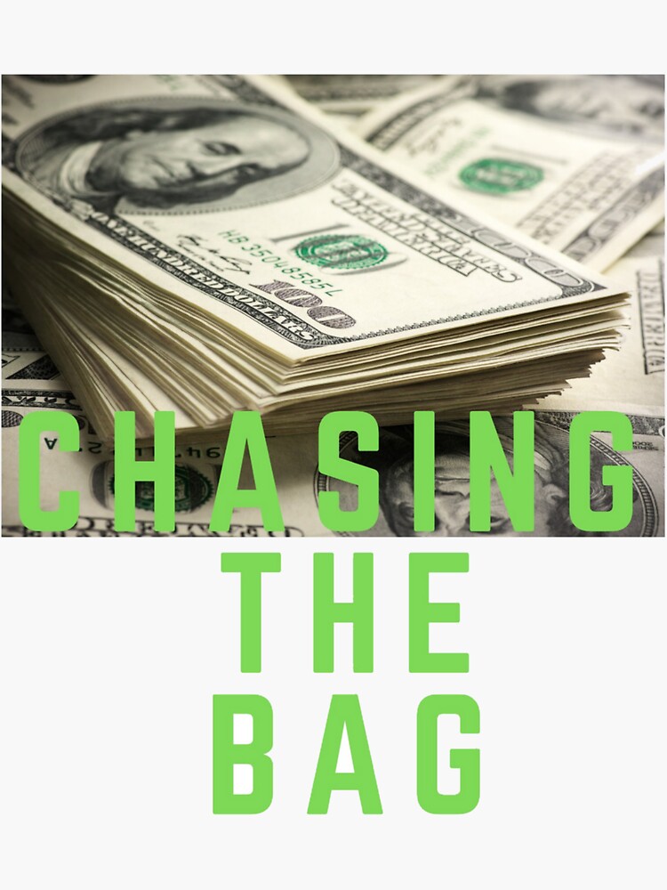 "Chasing the bag" Sticker for Sale by Uncivilsociety2 | Redbubble