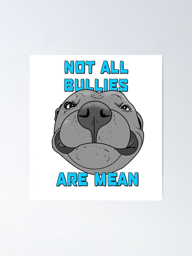 "Not All Bullies Are Mean" Poster for Sale by RGIllustrations | Redbubble