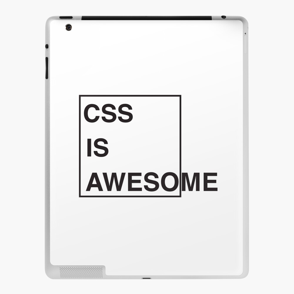 Css Is Awesome Funny Programming Meme Ipad Case And Skin For Sale By
