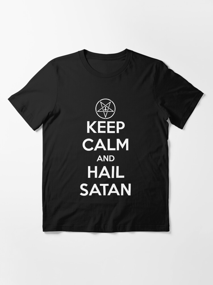 "Keep Calm and Hail Satan" T-shirt by callmeberty | Redbubble | keep t ...