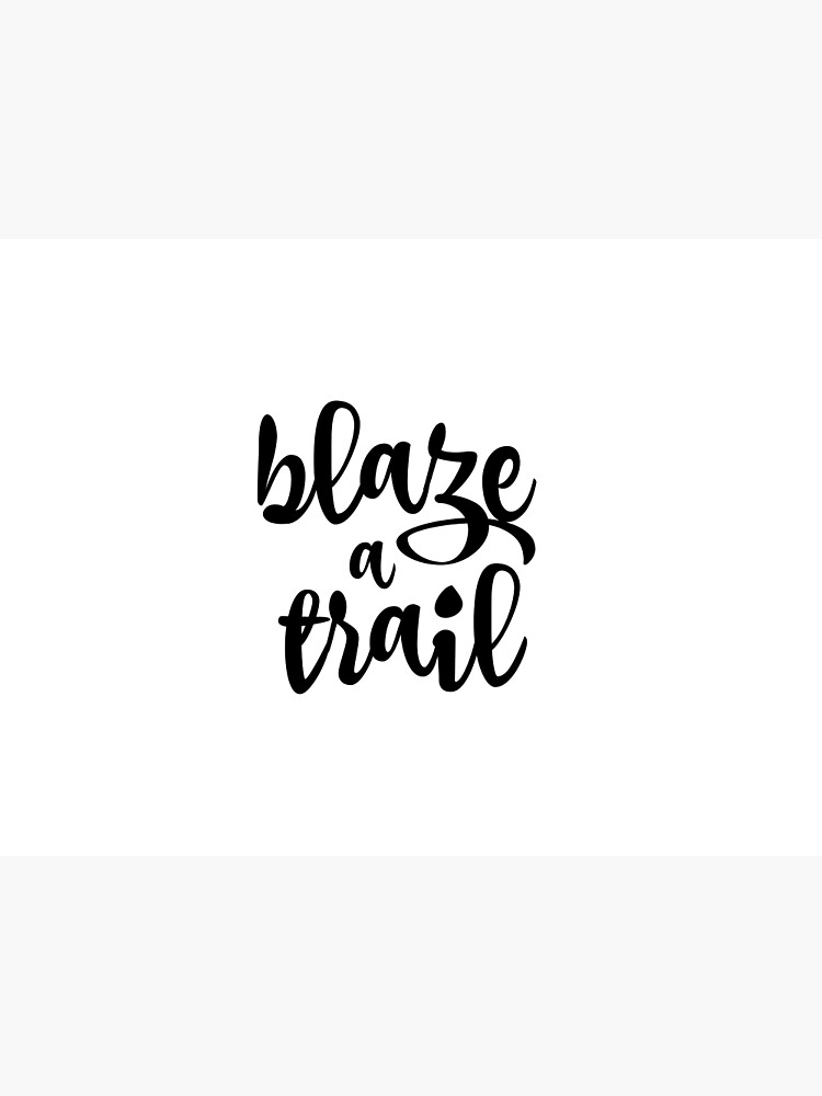 Blaze Trail Quotes