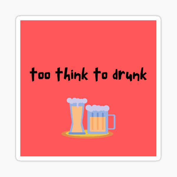 "drunk" Sticker for Sale by nikoskal2019 | Redbubble