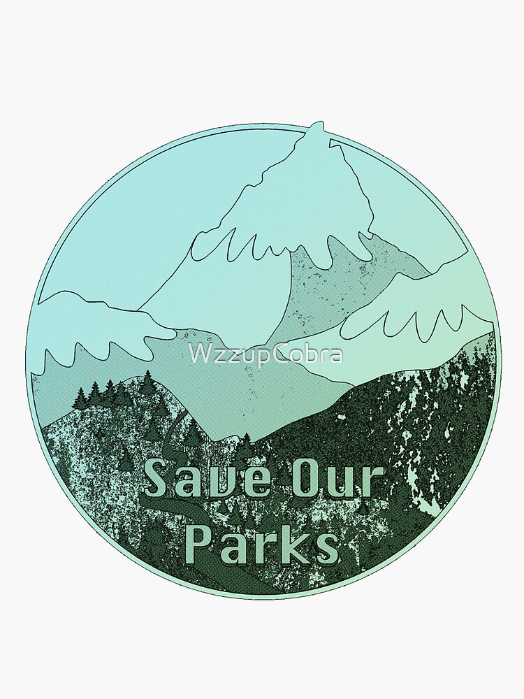 "Save Our Parks" Sticker for Sale by WzzupCobra | Redbubble