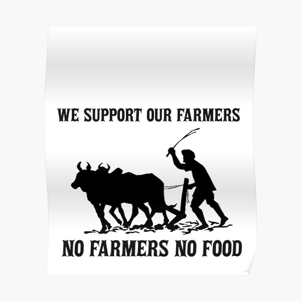 "We support our farmers no farmer, no food" Poster by tuanh14592 ...
