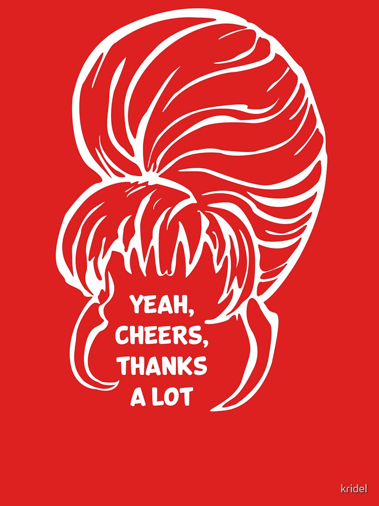 "Yeah, cheers, thanks a lot" T-shirt for Sale by kridel | Redbubble ...