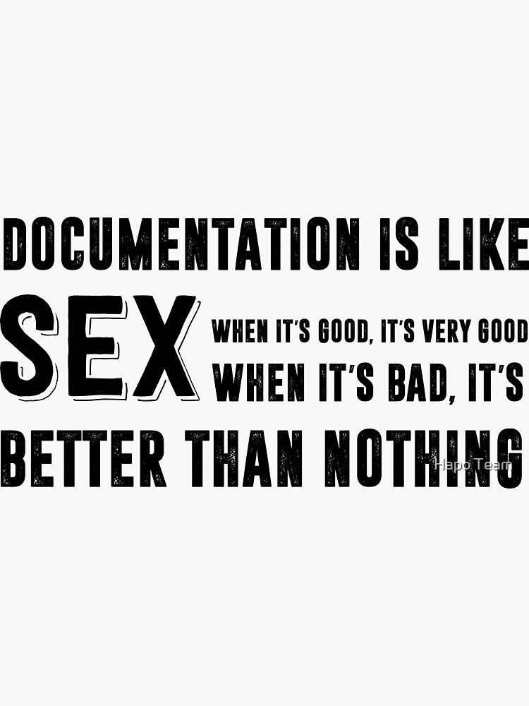 Documentation Is Like Sex Funny Programming Meme Sticker For Sale By Programmingmeme Redbubble