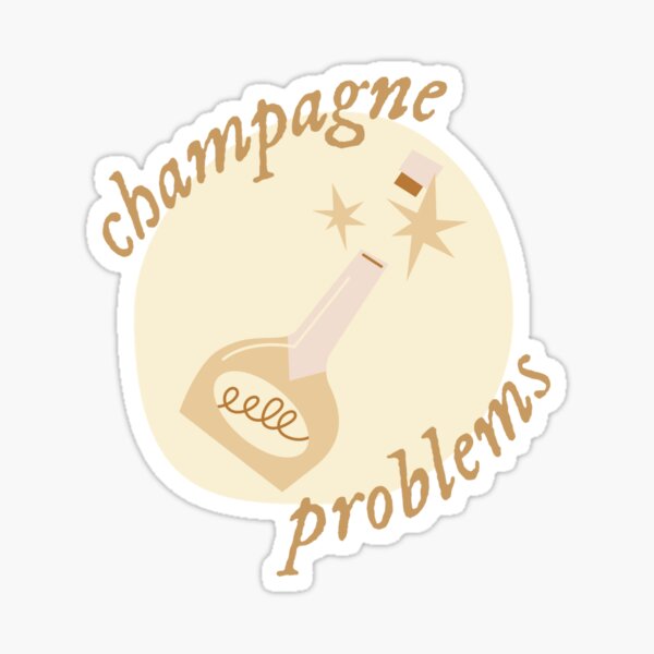 Champagne Problems