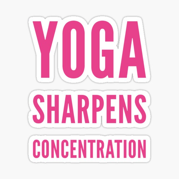 "YOGA SHARPENS CONCENTRATION" Sticker by BLUELION2 | Redbubble