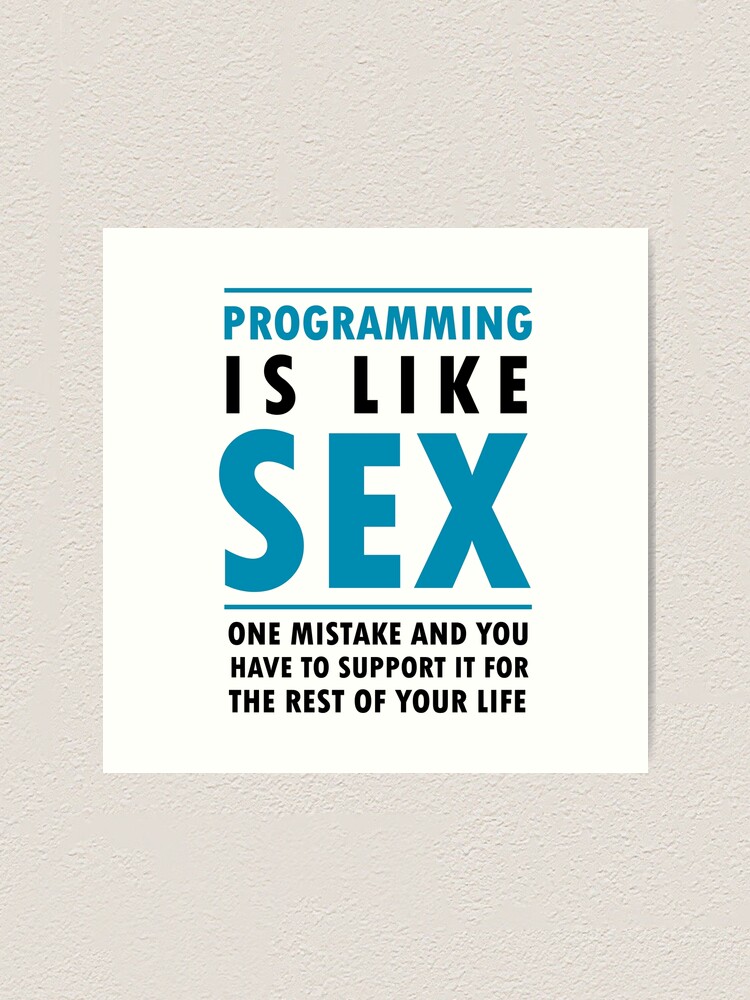 "Programming is Like Sex - Funny Programming meme" Art Print for Sale ...