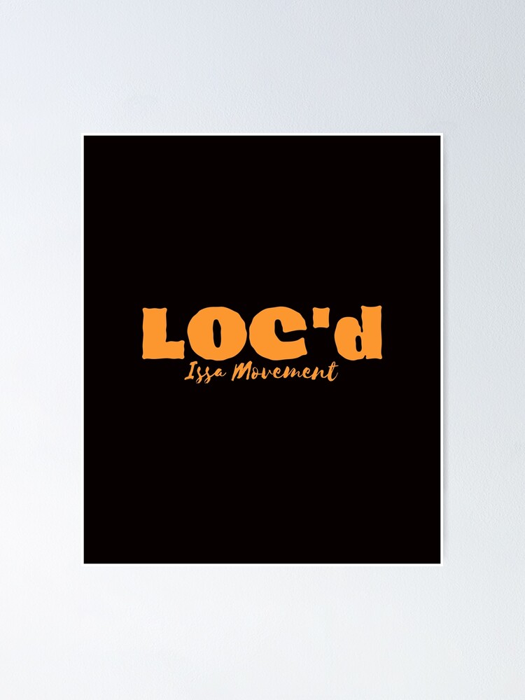 "LOC'D" Poster by KwaleKreates | Redbubble