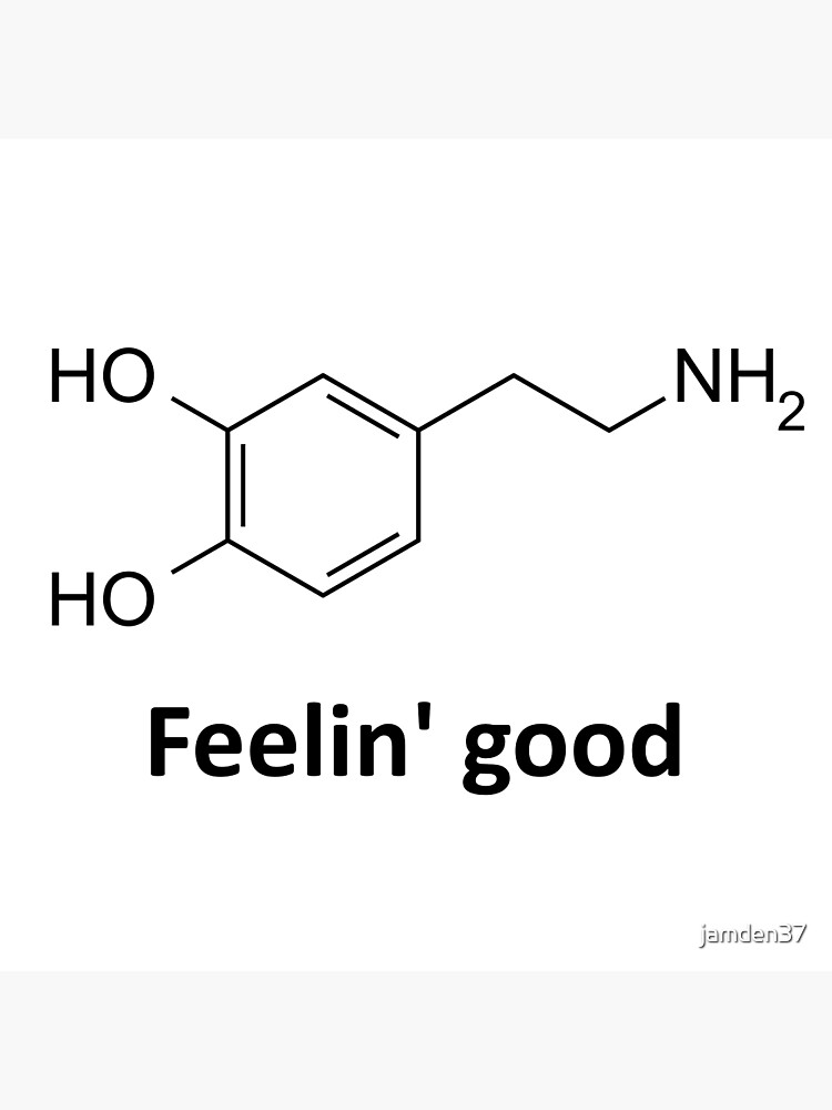 "Dopamine - The feel good molecule" Art Print by jamden37 | Redbubble