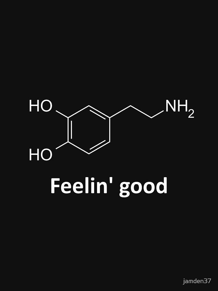 "Dopamine - The feel good molecule" T-shirt for Sale by jamden37 ...