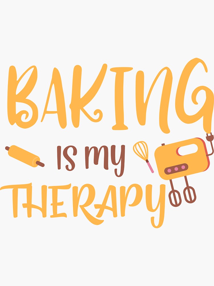 "Baking is my therapy" Sticker by mouhcineTeffahi | Redbubble