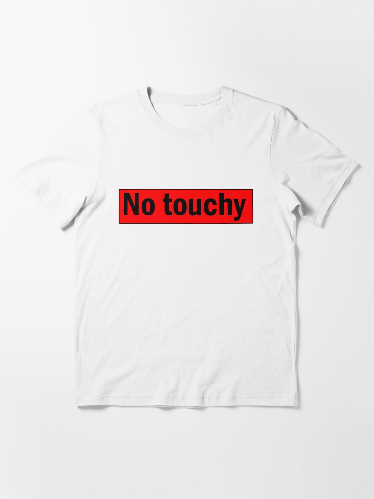 ""No Touchy" social distancing funny trendy dumb meme design 2022 2023 ...
