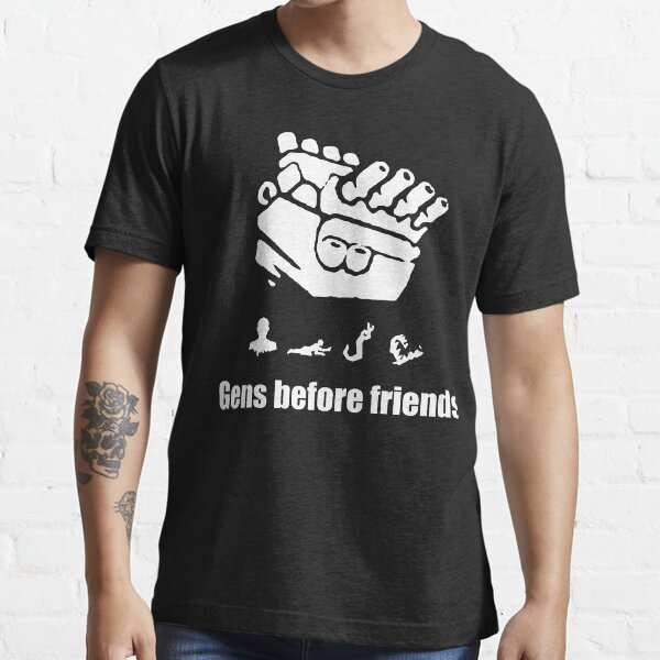 "Gens Before Friends!" T-shirt for Sale by B3RS3RK3R | Redbubble | dead ...