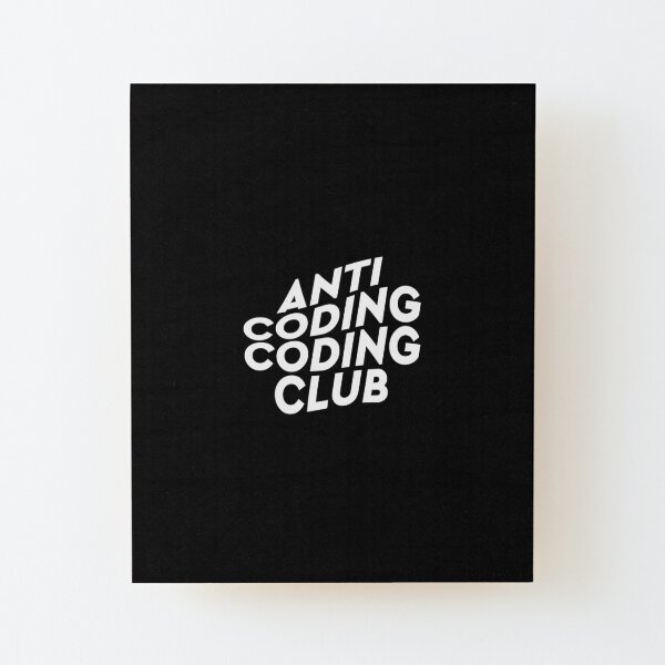 "Anti coding coding club poster" Mounted Print for Sale by Ash4designs ...