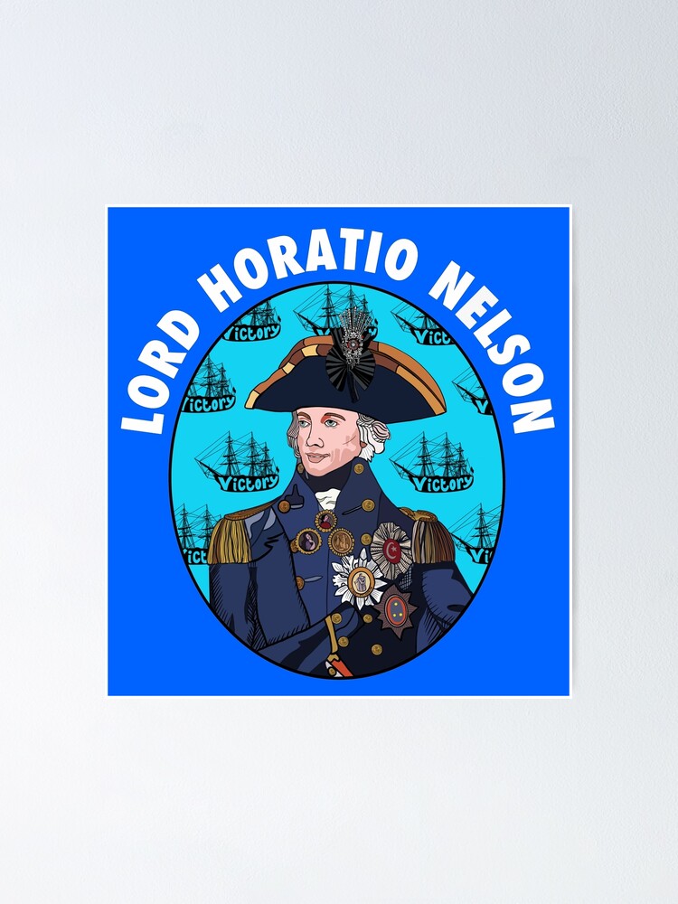 "Lord Horatio Nelson British Naval Hero" Poster by emmafifield | Redbubble