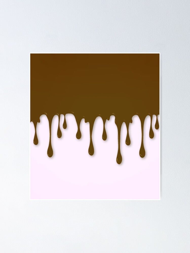 "Choco Drip" Poster by khansabinte4 | Redbubble