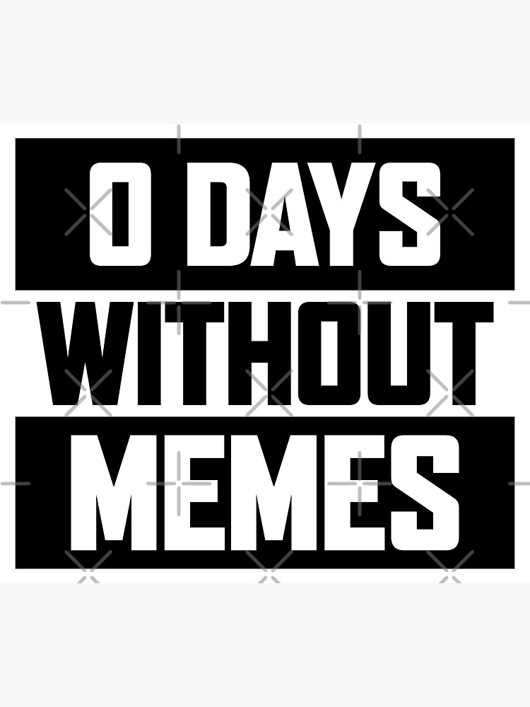 "0 Days Without Memes - Think Different, Think Memes - Feel Good With ...