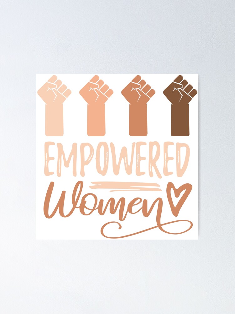 "women , empowered women , promising young woman " Poster by Simple ...