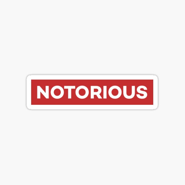 "Notorious" Sticker for Sale by Beeffervescent | Redbubble