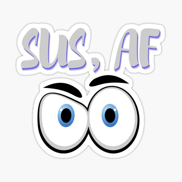 "SUS, AF Eyes - grey/blue" Sticker for Sale by blm-bsc | Redbubble